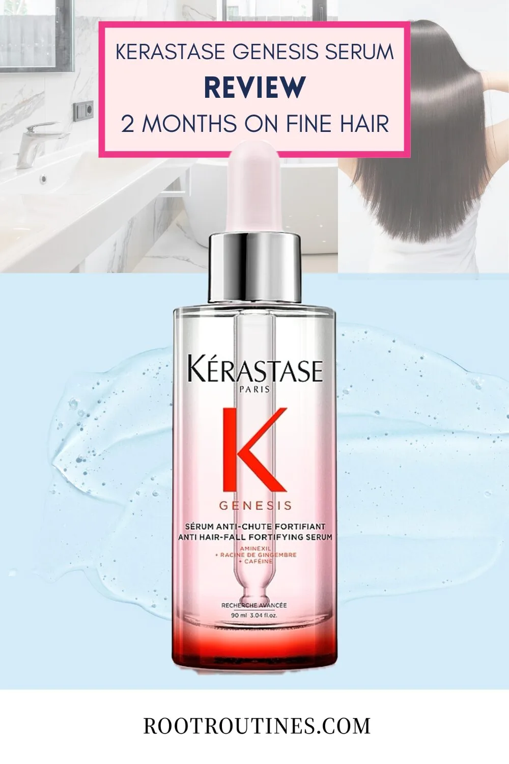 Kerastase Genesis Serum Review: 2-Month Test on Fine Hair - Root routines